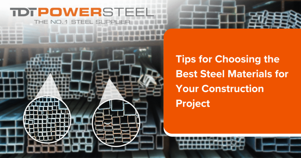 TIPS FOR CHOOSING THE BEST STEEL MATERIALS FOR YOUR CONSTRUCTION ...